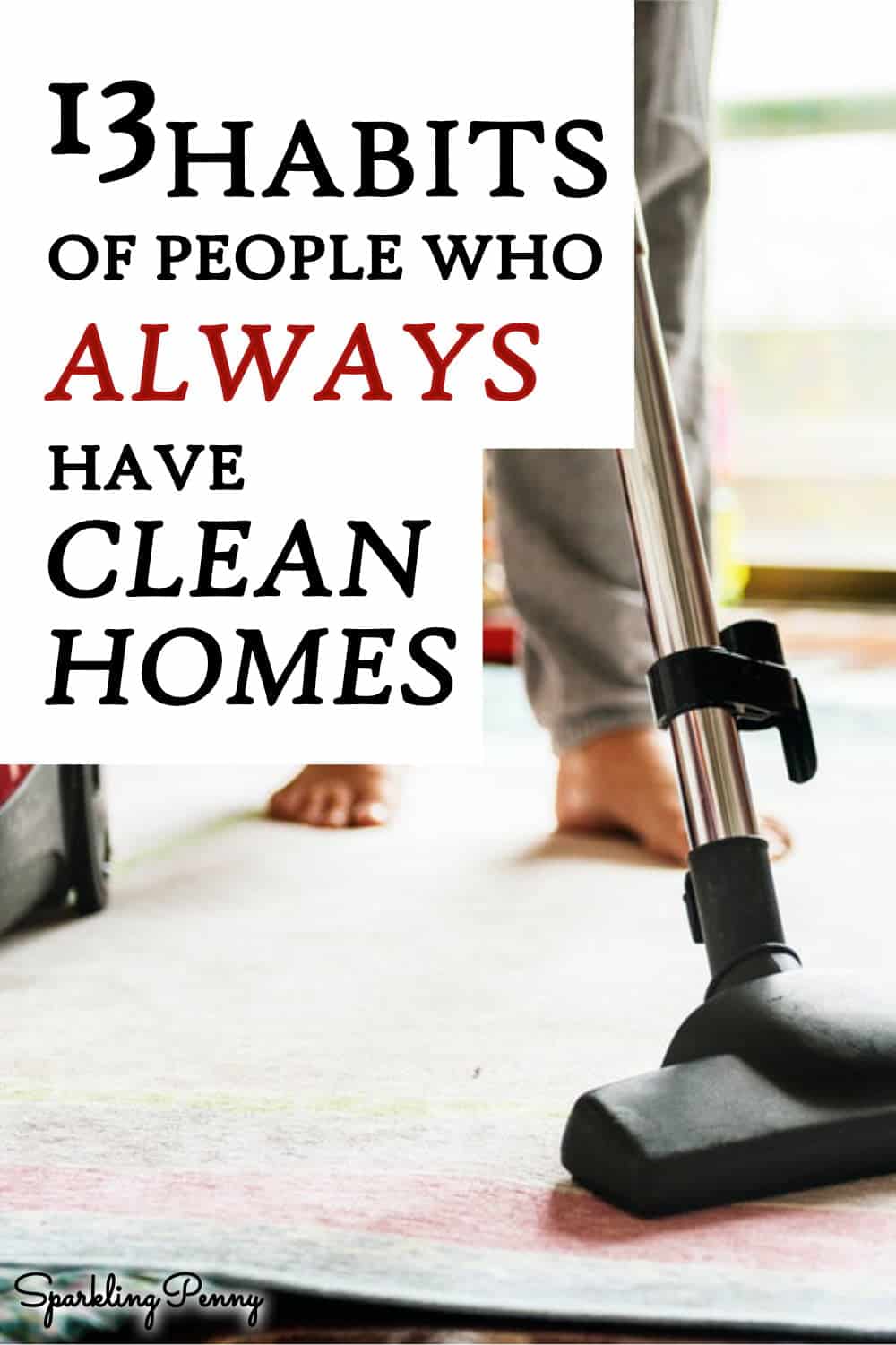 13 Habits Of People Who Always Have Clean Homes - Sparkling Penny