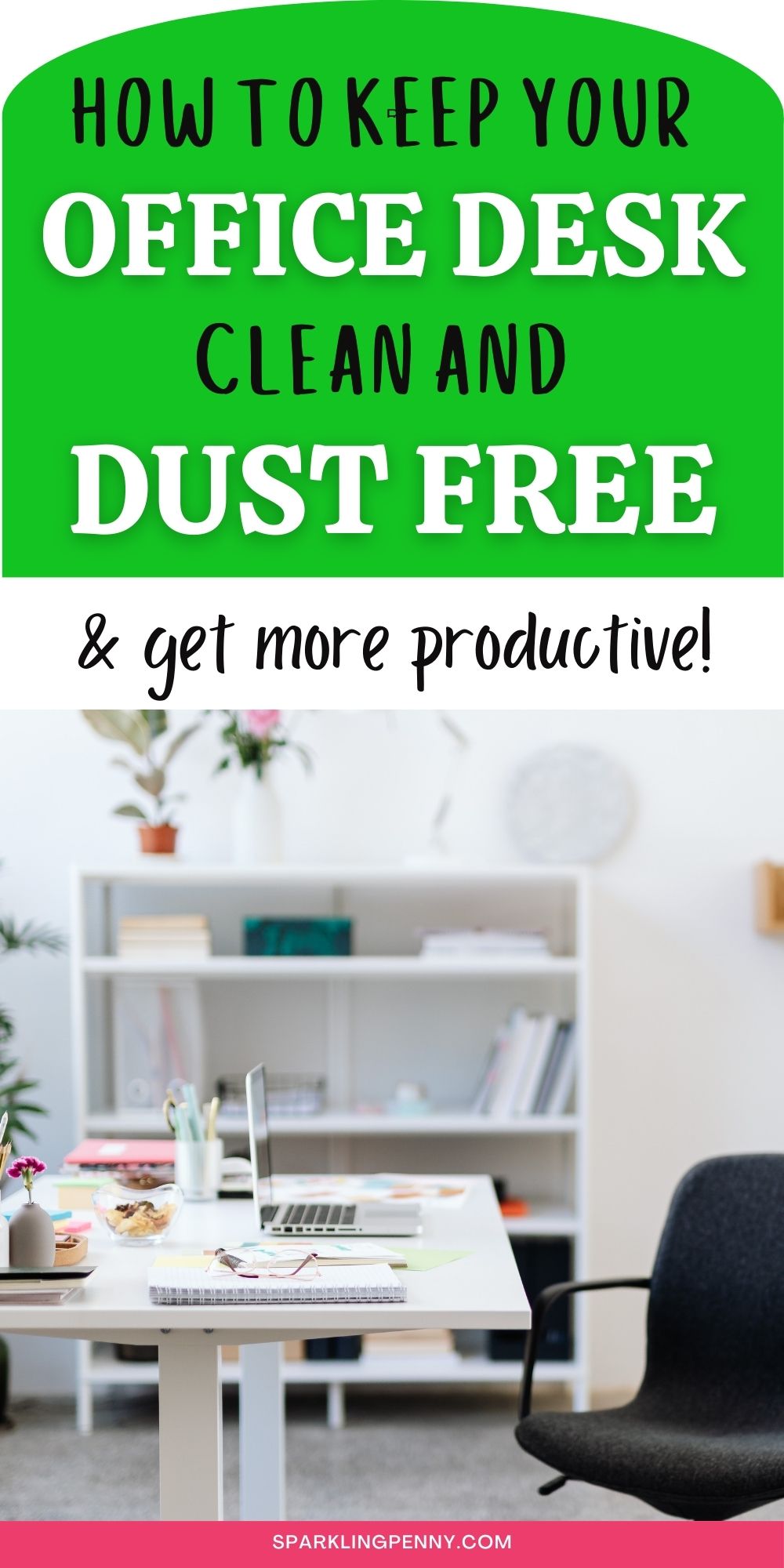 How To Keep Your Desk Dust Free (9 tips for better productivity ...