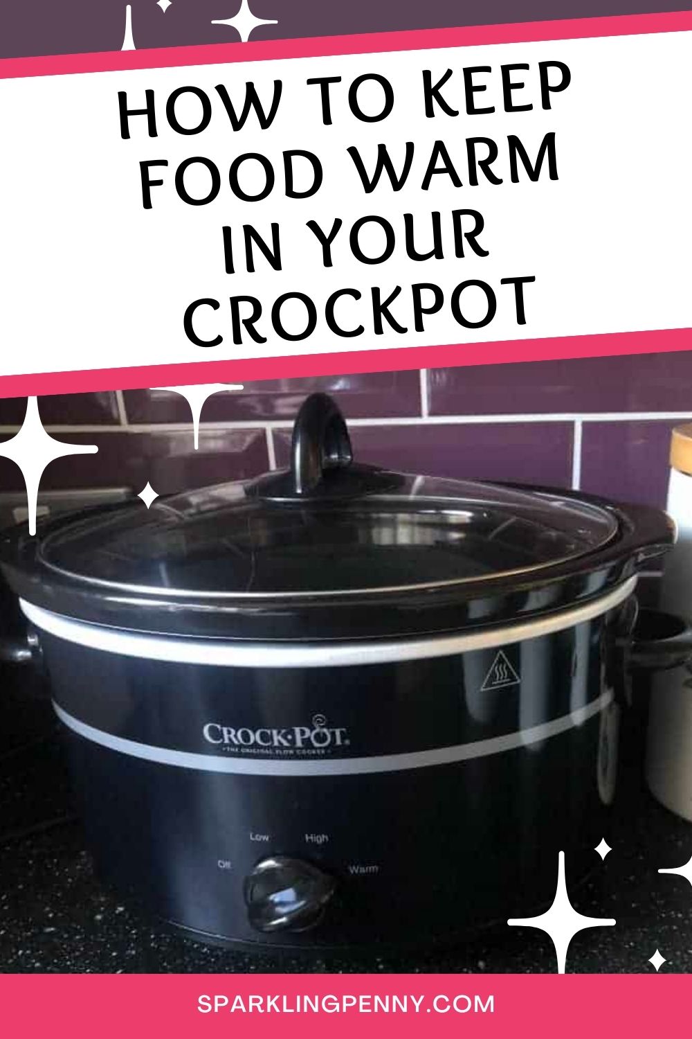 How To Use A Slow Cooker To Keep Food Warm - Sparkling Penny